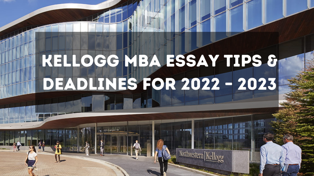 Kellogg MBA Essay Tips & Deadlines (2022 – 2023) – Mentor Mpact