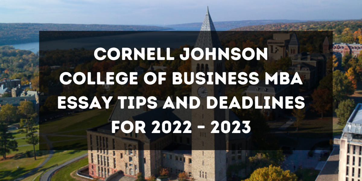 Cornell – Johnson College of Business MBA Essay Tips and Deadlines for ...