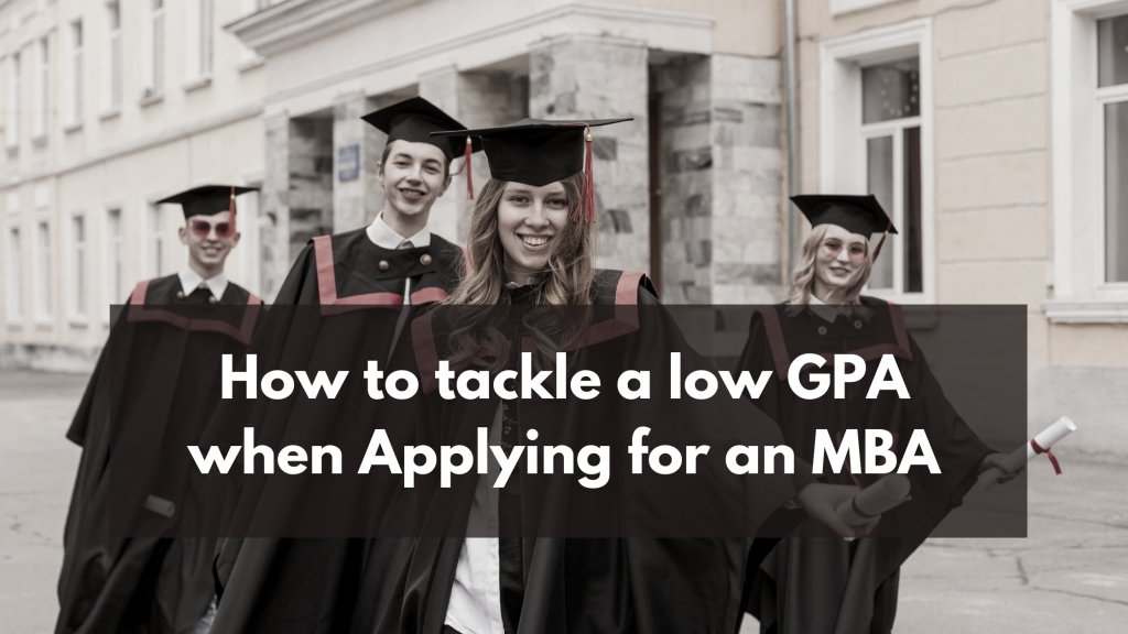 How to tackle a low GPA when Applying for an MBA – Mentor Mpact