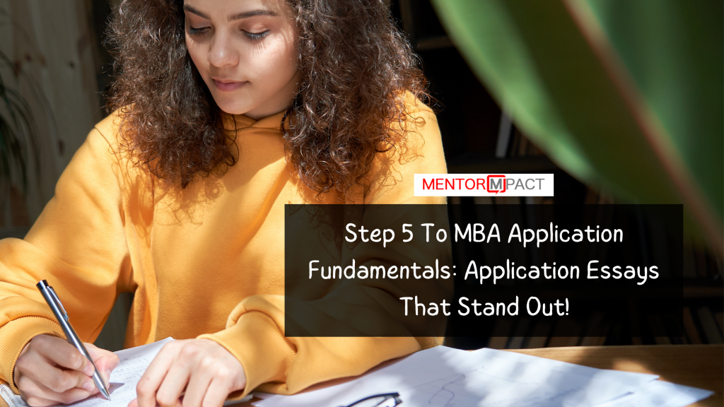 Step 5 To MBA Application Fundamentals: Application Essays That Stand ...