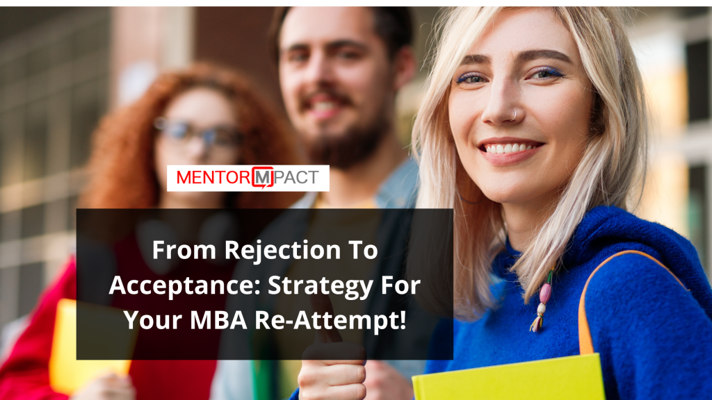 From Rejection To Acceptance: Strategy For Your MBA Re-Attempt ...